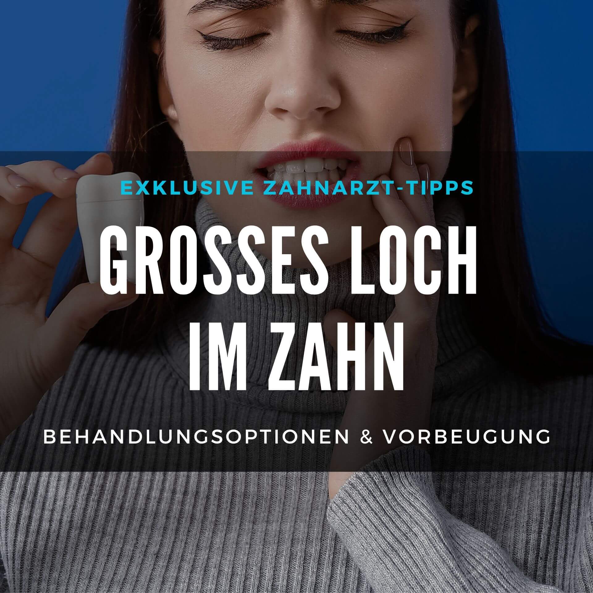 Großes Loch im Zahn: Behandlungsoptionen und Vorbeugung